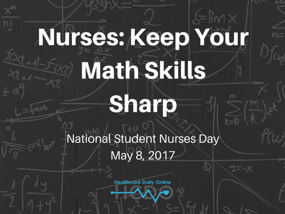 7 Tips to Help Nurses Keep Math Skills Sharp - Healthcare Daily Online